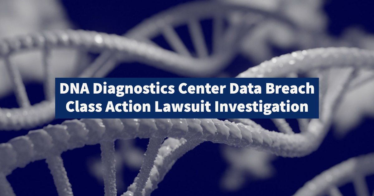 DNA Diagnostics Center Data Breach Class Action Lawsuit Investigation | Sauder Schelkopf ...