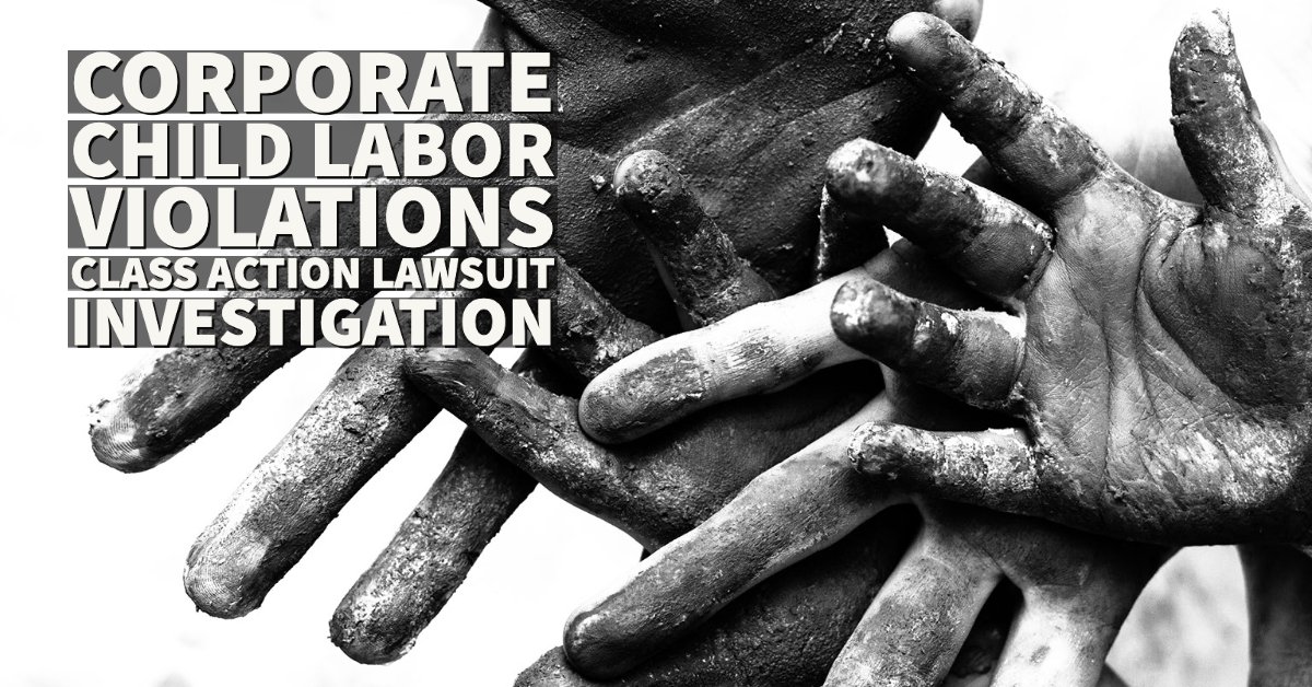 Corporate Child Labor Violations Class Action Lawsuit Investigation ...