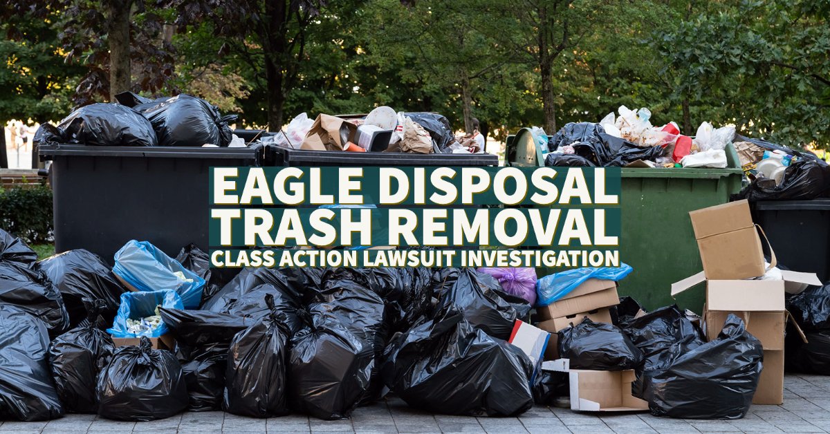 Eagle Disposal Trash Removal Class Action Lawsuit Investigation ...